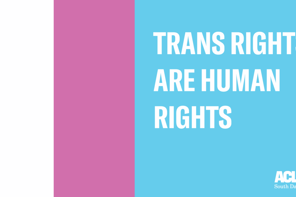 We Need You To Protect Trans Rights! - ACLU of South Dakota